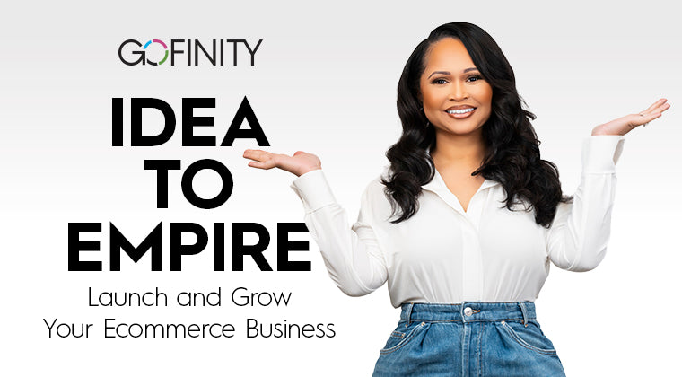 Idea to Empire – GOFINITY